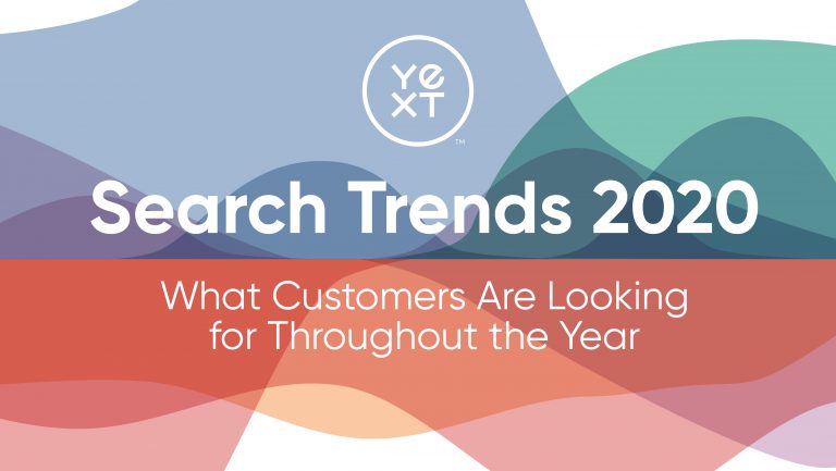 Search Trends 2020: Yext Researches What Customers Are Looking for ...
